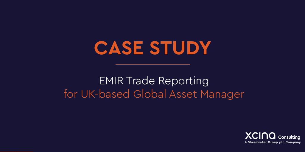 EMIR Trade Reporting for UK-based Global Asset Manager